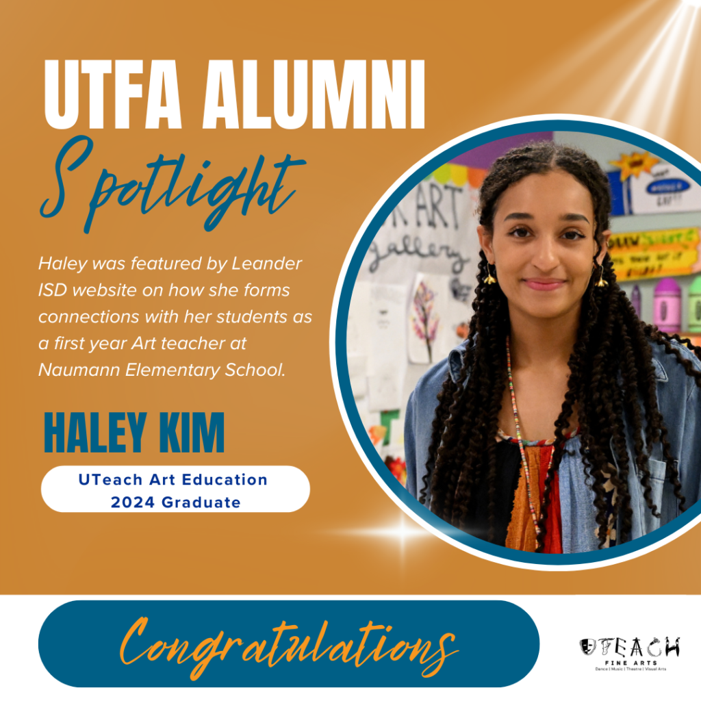 UTeach Fine Arts Alumni Spotlight-Haley Kim – UTeach Fine Arts ...